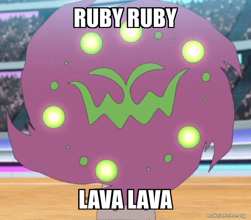 RUBY RUBY LAVA LAVA Meme Generator
