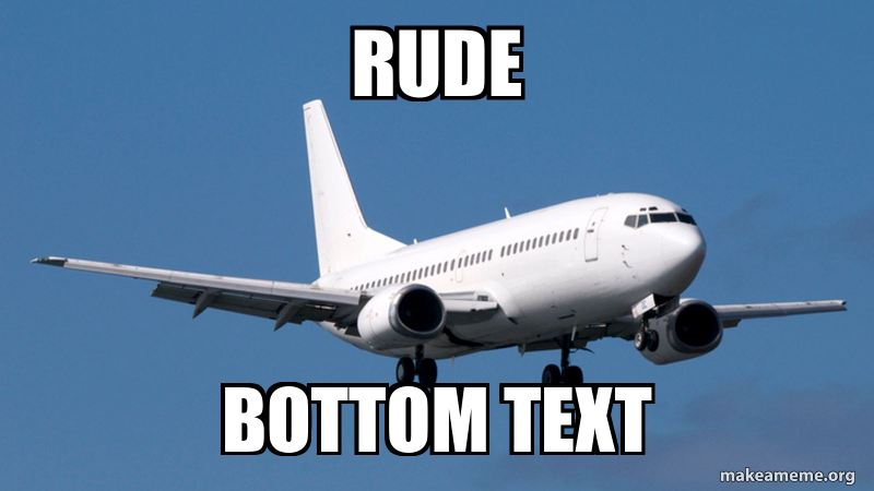 Rude Bottom text Meme Generator