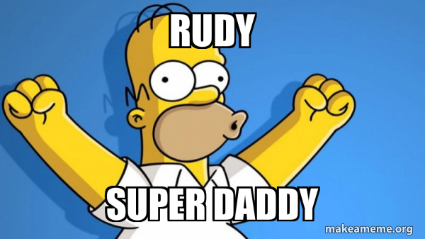 Rudy SUPER DADDY - Happy Homer Meme Generator