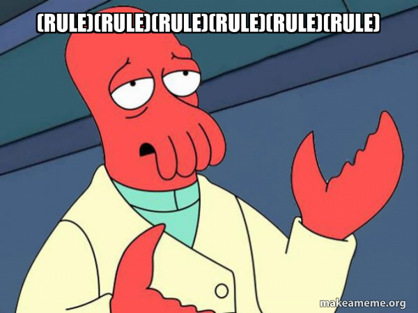 (rule)(rule)(rule)(rule)(rule)(rule) - Tricky Zoidberg Meme Generator