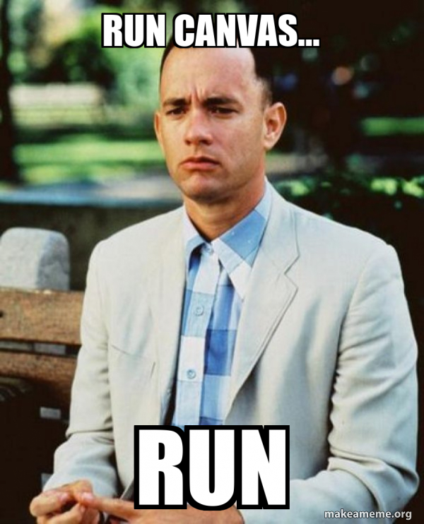 Run Canvas... RUN - Forrest Gump Meme Generator