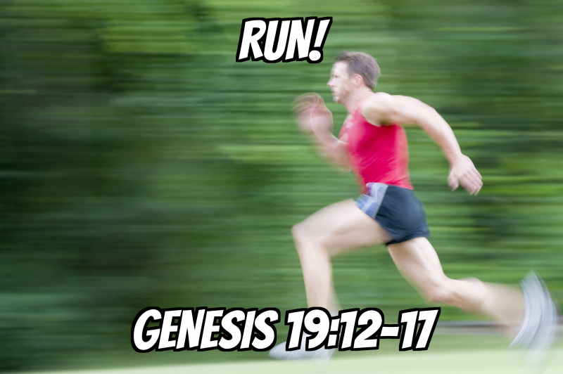 run! genesis 19:12-17 Meme Generator