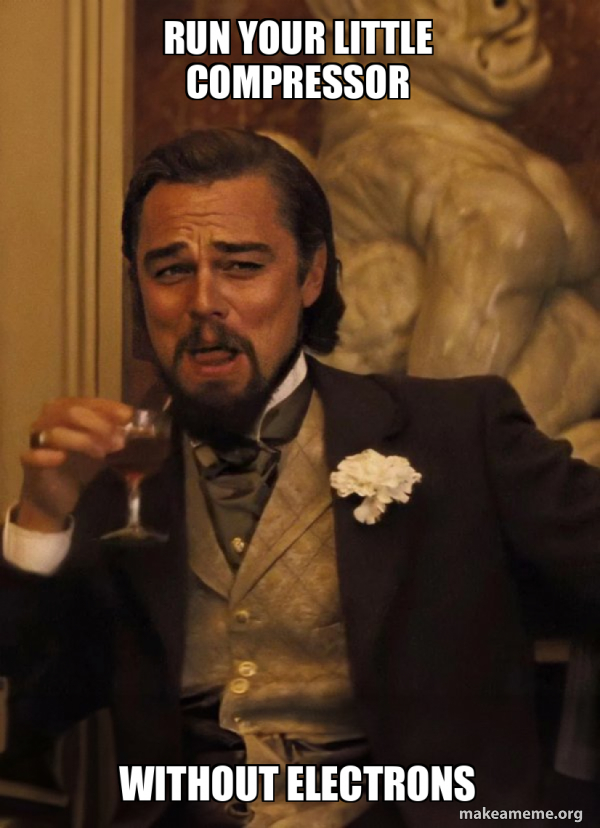 run your little compressor without electrons - Leonardo DiCaprio ...