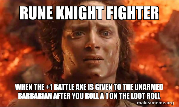 RUNE KNIGHT FIGHTER WHEN THE +1 BATTLE AXE IS GIVEN TO THE UNARMED ...