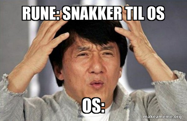 Rune: Snakker til os Os: - Jackie Chan Why? Meme Generator