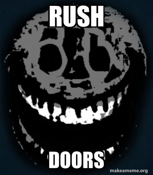 Rush Doors Meme Generator