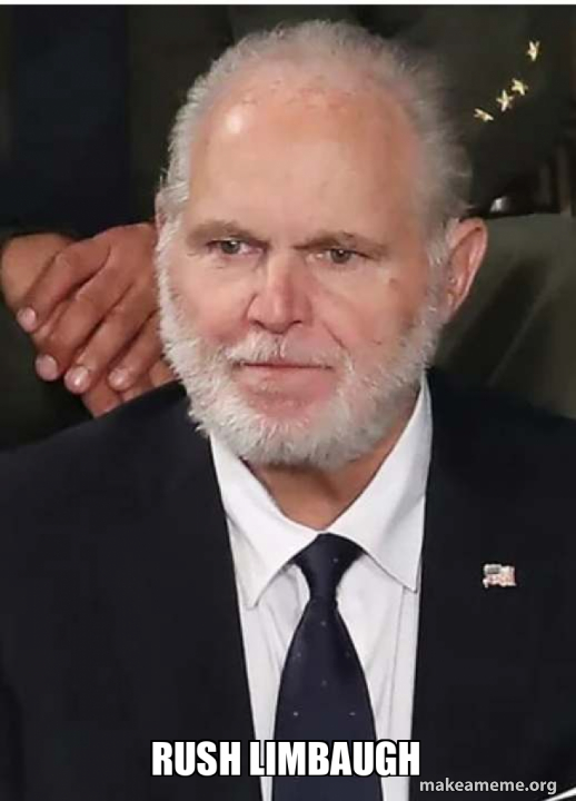 RUSH LIMBAUGH Meme Generator