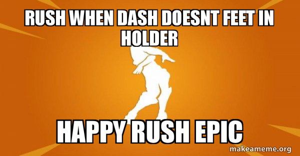 RUSH WHEN DASH DOESNT FEET IN HOLDER HAPPY RUSH EPIC - Orange Justice ...
