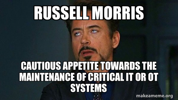 Russell Morris cautious appetite towards the maintenance of critical IT ...