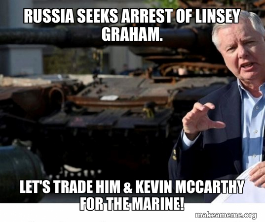 Russia seeks arrest of Linsey Graham. Let's trade him & Kevin McCarthy ...