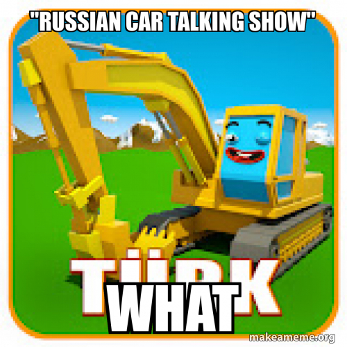 ''RUSSIAN CAR TALking show'' what Meme Generator