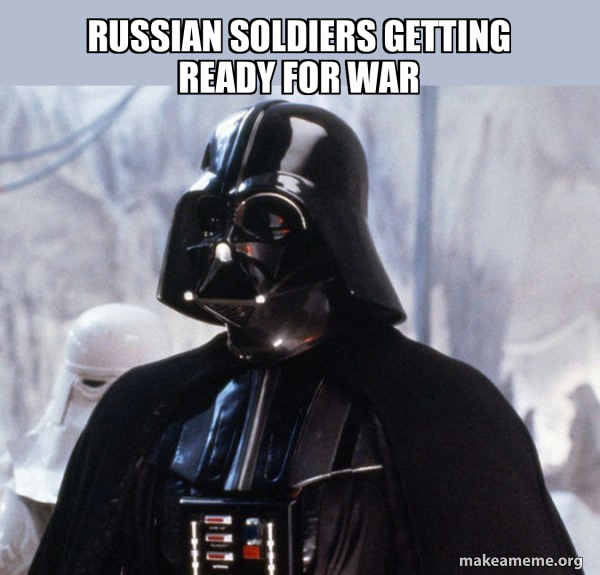Russian soldiers getting ready for war - Darth Vader Meme Generator