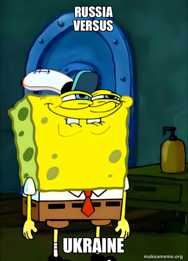 Russia Versus Ukraine - SpongeBob Grin Meme Generator