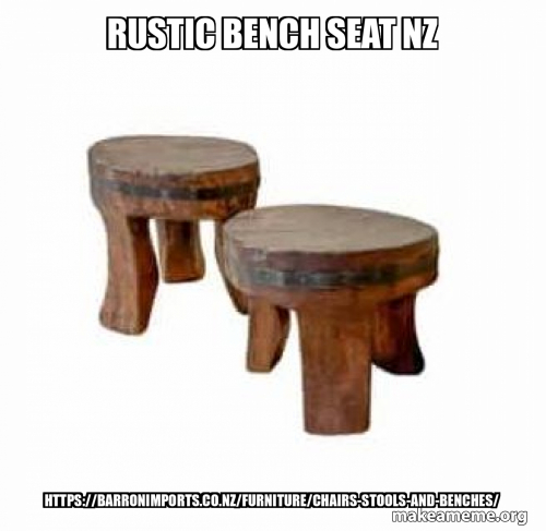 Rustic Bench Seat NZ HTTPS://BARRONIMPORTS.CO.NZ/FURNITURE/CHAIRS ...