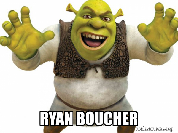 Ryan Boucher - Shrek Meme Generator