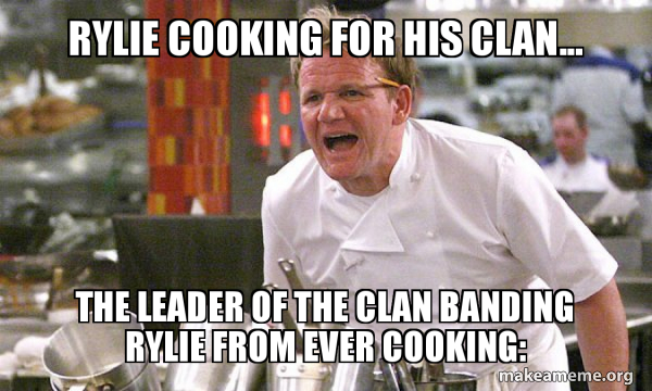 Rylie cooking for his clan... The leader of the clan banding rylie from ...