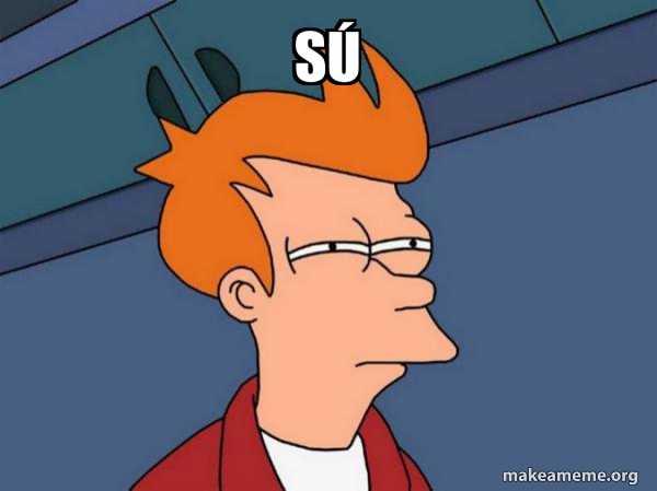 sú - Futurama Fry Meme Generator