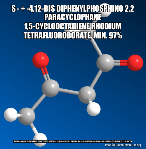 S - + -4,12-Bis diphenylphosphino 2.2 paracyclophane 1,5-cyclooctadiene ...