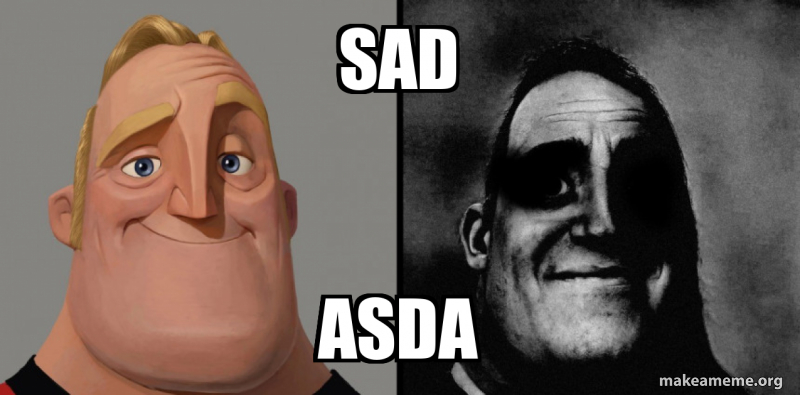 sad asda Meme Generator