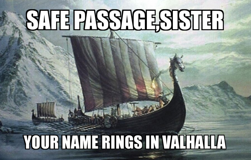 SAFE PASSAGE,SISTER your name rings in Valhalla Meme Generator