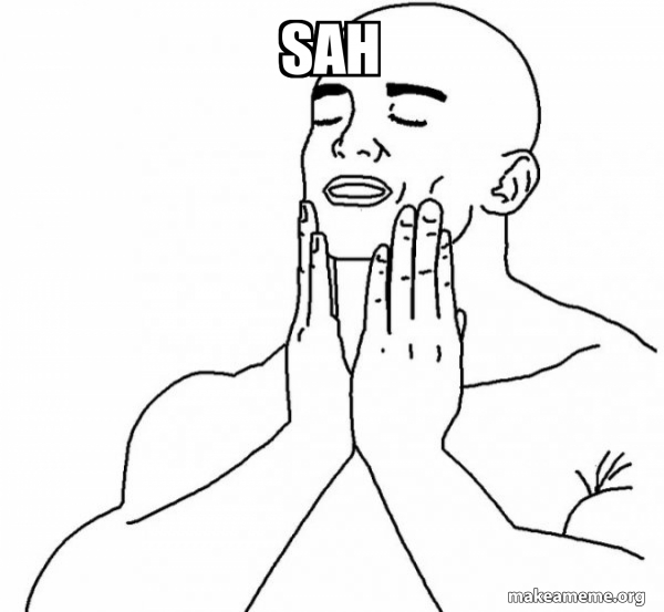 Sah - Feels Good Meme Generator