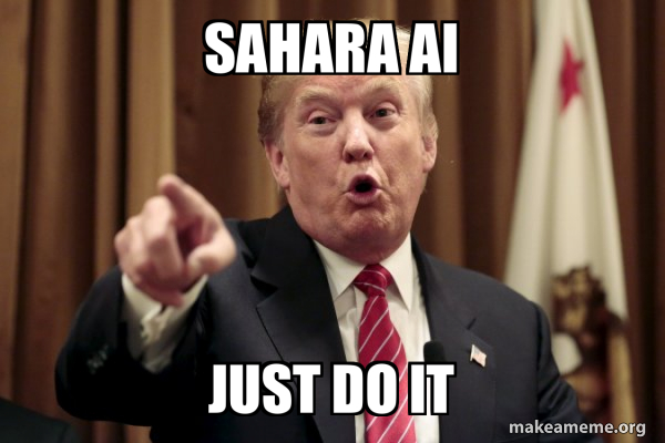 SAHARA AI JUST DO IT - Donald Trump Says Meme Generator