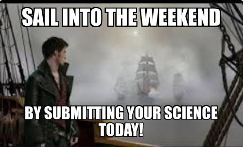 Sail into the weekend By submitting your science today! Meme Generator