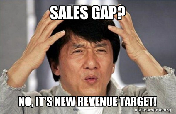 Sales Gap? No, it's new revenue Target! - Jackie Chan Why? Meme Generator