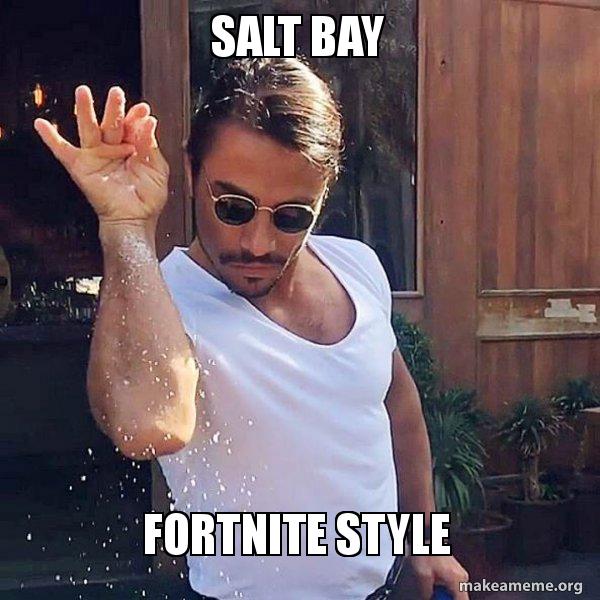 Salt bay Fortnite Style - SaltBae or Salt Bae Meme Generator