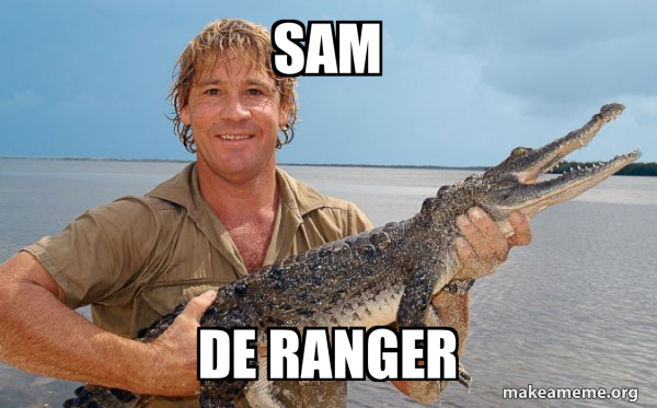 sam de ranger - Steve irwin Meme Generator