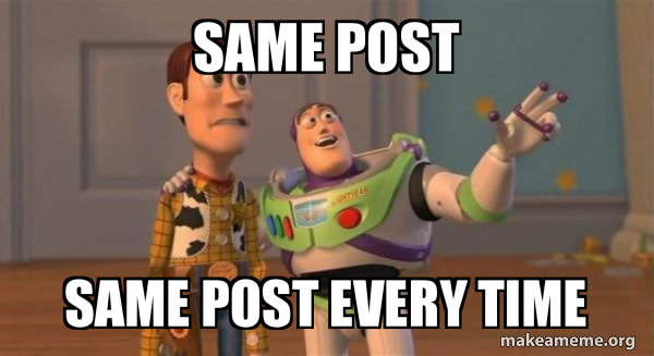 Same post Same post every time - Buzz and Woody (Toy Story) Meme Meme ...