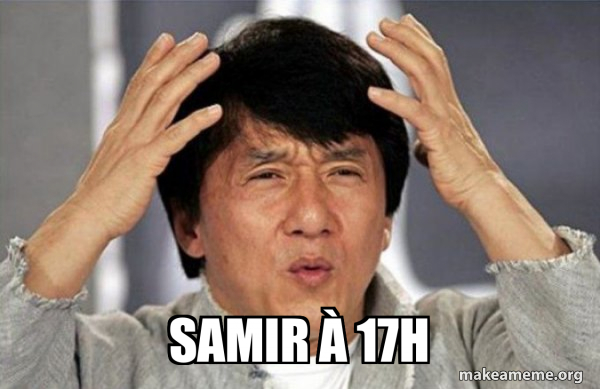 Samir à 17h - Jackie Chan Why? Meme Generator
