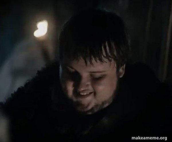 - Samwell Tarly Meme Meme Generator