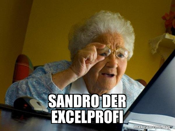 Sandro der Excelprofi - Internet Grandma Meme Generator