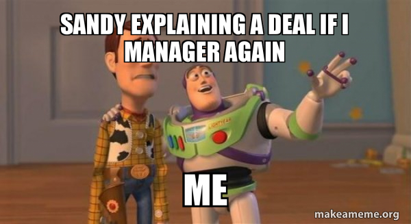Sandy explaining a deal if I manager again Me - Buzz and Woody (Toy ...