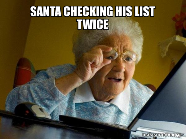 Santa checking his list twice - Internet Grandma Meme Generator