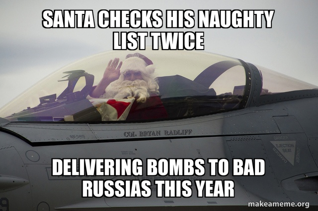 Santa checks his naughty list twice Delivering bombs to bad Russias ...
