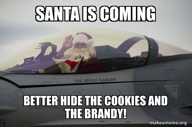 Santa is coming Better hide the cookies and the brandy! - Santa bombing ...