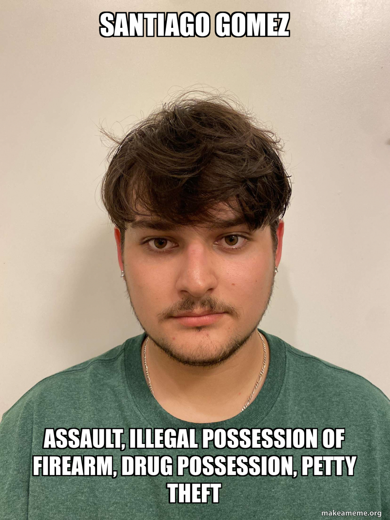 SAntiago gomez AssAult, illegal possession of firearm, drug POSSESSION ...