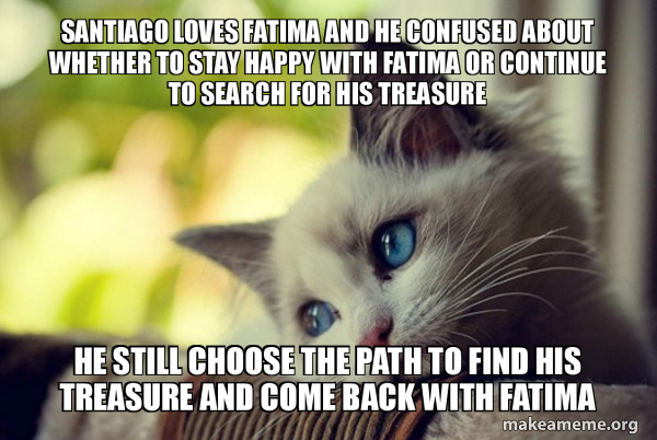 Santiago loves Fatima and he confused about whether to stay happy with ...