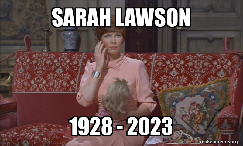 SARAH LAWSON 1928 - 2023 Meme Generator