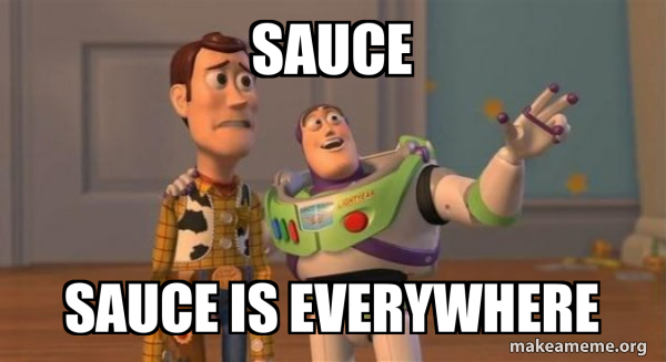 Sauce Sauce is everywhere - Buzz and Woody (Toy Story) Meme Meme Generator