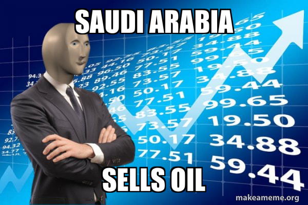 Saudi Arabia sells oil - Stonks Only Go Up Meme Generator