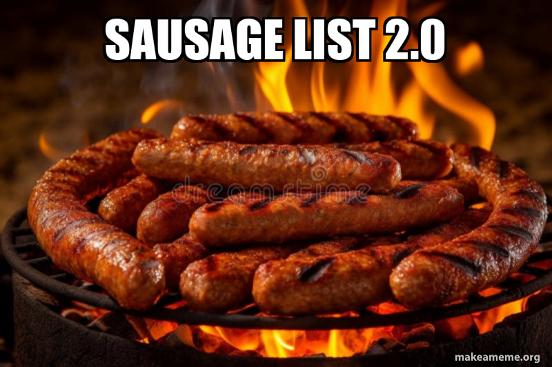 Sausage list 2.0 Meme Generator
