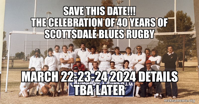Save this date!!! The celebration of 40 years of scottsdale blues rugby ...