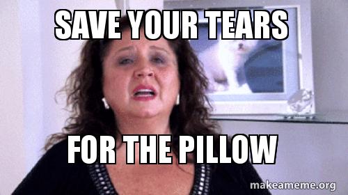 Save Your Tears For The Pillow - Abby Lee Miller Crying Meme Generator