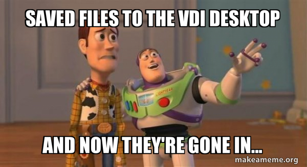 saved files to the VDI desktop And now they're gone in... - Buzz and ...
