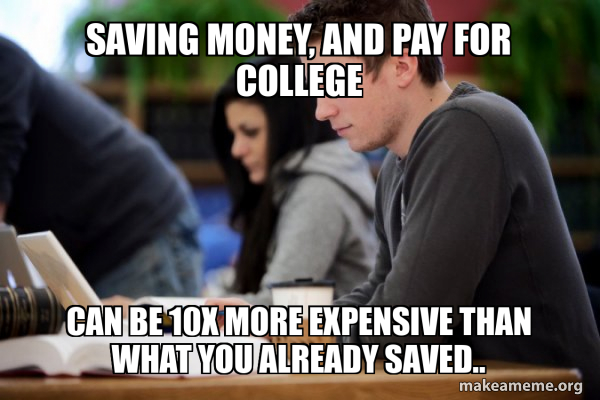 Saving Money, and Pay for College can be 10X more expensive than what ...