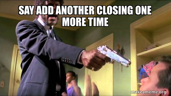 say add another closing one more time - Samuel L. Jackson Say What Meme ...