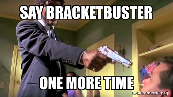 Say Bracketbuster One more time - Samuel L. Jackson Say What Meme Generator